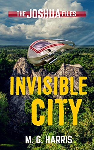 The Joshua Files 1: Invisible City (Volume 1): M G Harris ...
