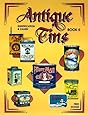 Antique Tins Identification & Values, Book 2: Dodge, Fred ...