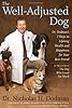 The Well-Adjusted Dog: Dr. Dodman's Seven Steps to Lifelong Health and ...