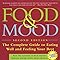 The Food & Mood Cookbook: Recipes for Eating Well and Feeling Your Best ...