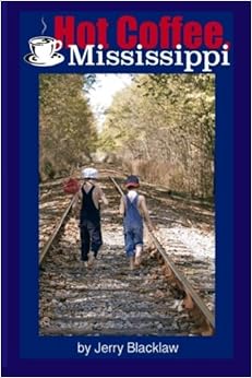 Hot Coffee, Mississippi: Jerry Blacklaw: 9781514887295: Amazon.com: Books