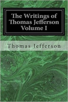 The Writings of Thomas Jefferson Volume I: 1: Amazon.co.uk: Jefferson, Thomas, Washington, H.A ...