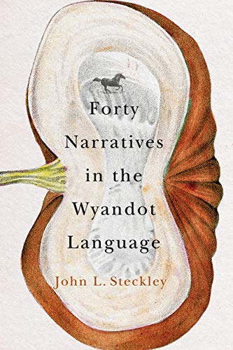 Forty Narratives in the Wyandot Language : Steckley, John L.: Amazon.ca ...