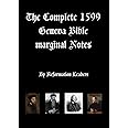 Complete 1599 Geneva Bible marginal Notes: Leaders, Reformation, Calvin ...