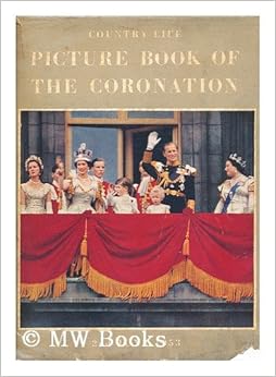 Country Life Picture Book of the Coronation, 2nd June, 1953: Raymond ...