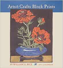 Arts & Crafts Block Prints by William S. Rice 2011 Wall Calendar ...