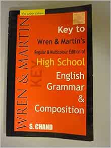 Key to Wren and Martin's High School English Grammar and Composition ...