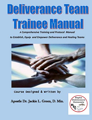 Deliverance Team Trainee Manual: A Comprehensive Training and Protocol ...