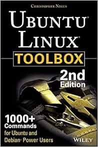 Ubuntu Linux Toolbox: 1000+ Commands for Ubuntu and Debian Power Users ...