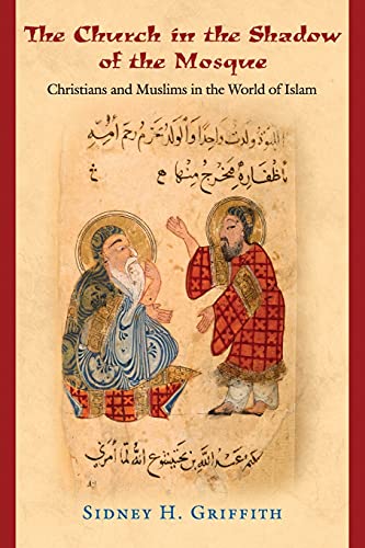 The Church in the Shadow of the Mosque: Christians and Muslims in the ...