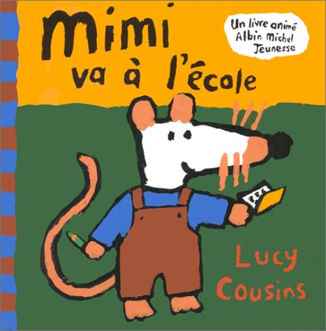 Mimi Va A L'Ecole (French Edition): Cousins, Lucy: 9782226055088 ...