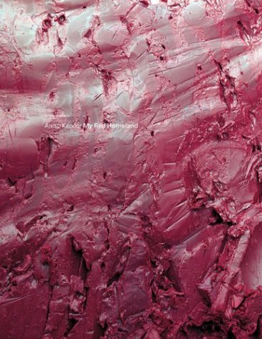 Anish Kapoor: My Red Homeland: Safran, Yehuda, Zaunschirm, Thomas ...