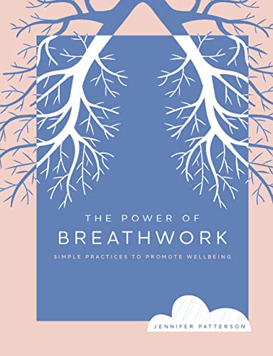 The Power of Breathwork: Simple Practices to Promote Wellbeing (Volume ...