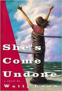 She's Come Undone: Wally Lamb: 9780671759209: Amazon.com: Books