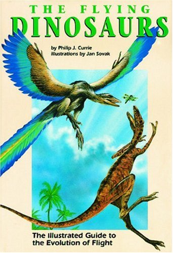 Amazon.com: Flying Dinosaurs: The Illustrated Guide to the Evolution of ...