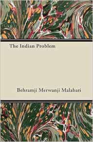 The Indian Problem: Malabari, Behramji Merwanji: 9781446096987: Amazon ...