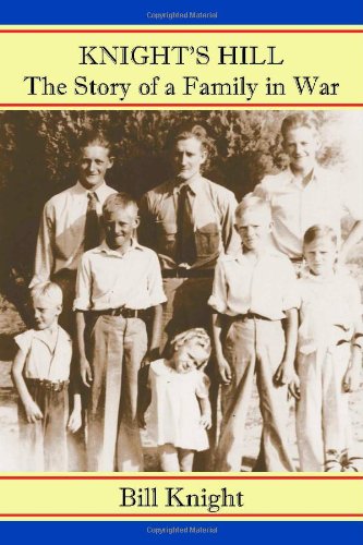 Knight's Hill, The Story of a Family in War: Knight, Bill ...