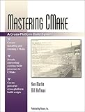 Mastering CMake: Ken Martin, Bill Hoffman: 9781930934313: Amazon.com: Books