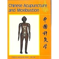 Chinese Acupuncture and Moxibustion (3rd Edition, 19th Printing, December 2018): 9787119059945 ...