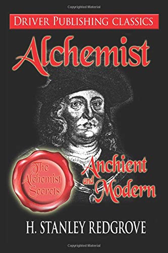 Alchemy: Ancient and Modern: Secrets Of The Alchemist: REDGROVE, H ...