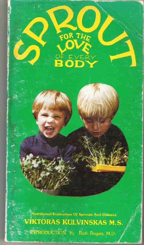 Sprouts For The Love Of Everybody: Kulvinskas, Viktoras: 9780933278035 ...