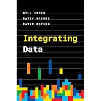 Integrating Data: Inmon, Bill, Haines, Patty, Rapien, David ...