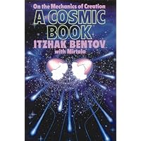 A Cosmic Book: Bentov, Itzhak: 9780892812134: Amazon.com: Books