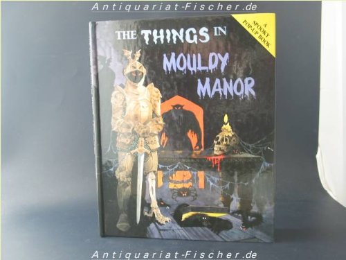 The Things in Mouldy Manor (Mini Spooky Pop-ups): Moseley, Keith ...