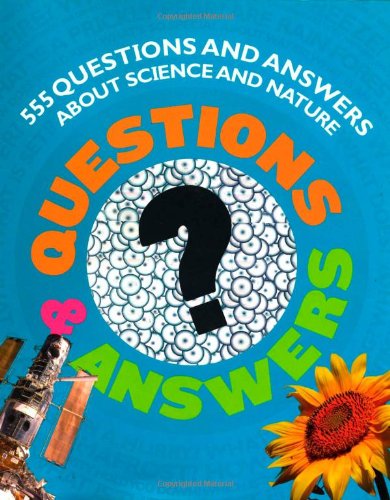 A Kid's Book of Questions and Answers: 555 Questions and Answers About ...
