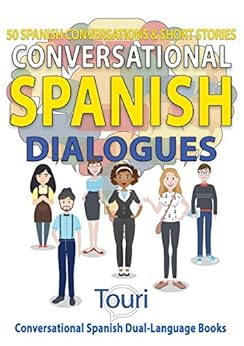 Conversational Spanish Dialogues: 50 Spanish Conversations and Short ...