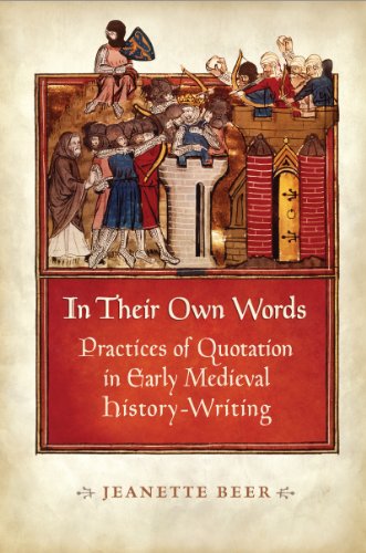 In Their Own Words: Practices of Quotation in Early Medieval History ...