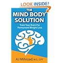 The Mind Body Solution: Train your Brain for Permanent Weight Loss: AJ ...