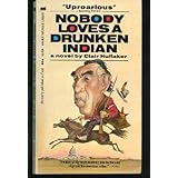 Nobody loves a drunken Indian: Huffaker, Clair: Amazon.com: Books