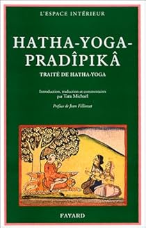 Hatha-Yoga-Pradîpikã - Svatmarama - Babelio
