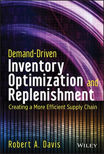 Demand-Driven Inventory Optimization and Replenishment: Creating a More Efficient Supply Chain ...