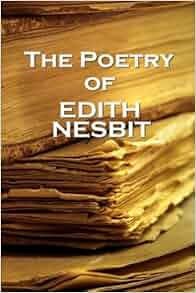 Edith Nesbit, The Poetry Of: Edith Nesbit: 9781780005065: Amazon.com: Books