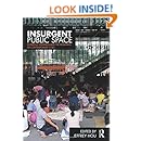 Insurgent Public Space: Guerrilla Urbanism and the Remaking of ...