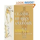 Classic Human Anatomy: The Artist's Guide to Form, Function, and ...