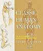 Classic Human Anatomy: The Artist's Guide to Form, Function, and ...