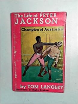 The life of Peter Jackson: Champion of Australia (Prizefighters library ...