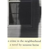 A Crime in the Neighborhood: Berne, Suzanne: 9781565121652: Amazon.com ...