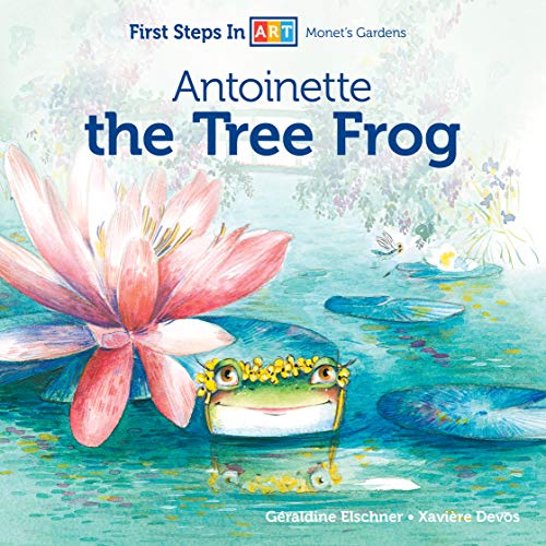 Amazon.com: Antoinette the Tree Frog (First Steps in ART, 1 ...