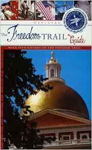 The Official Freedom Trail Guidebook: Foundation, Freedom Trail ...