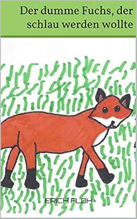 Der dumme Fuchs, der schlau werden wollte (German Edition) - Kindle ...