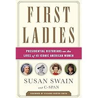 First Ladies: The Saga of the Presidents' Wives and Their Power, 1789 ...