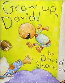 Grow Up, David! (David Books): David Shannon: 9781338250978: Amazon.com ...