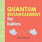 Quantum Physics for Babies: The Perfect Physics Gift and STEM Learning ...