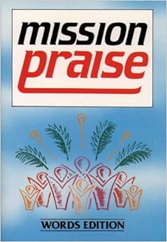 Mission Praise (Hymn Book): Amazon.co.uk: Peter Horrobin, Greg Leavers ...