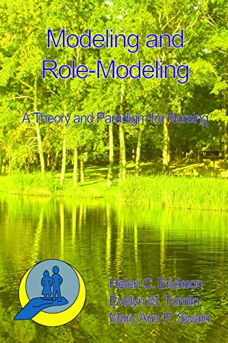 Modeling and Role-Modeling: A Theory and Paradigm for Nurses (Modeling ...