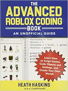 Amazon.com: The Advanced Roblox Coding Book: An Unofficial Guide: Learn How to Script Games ...